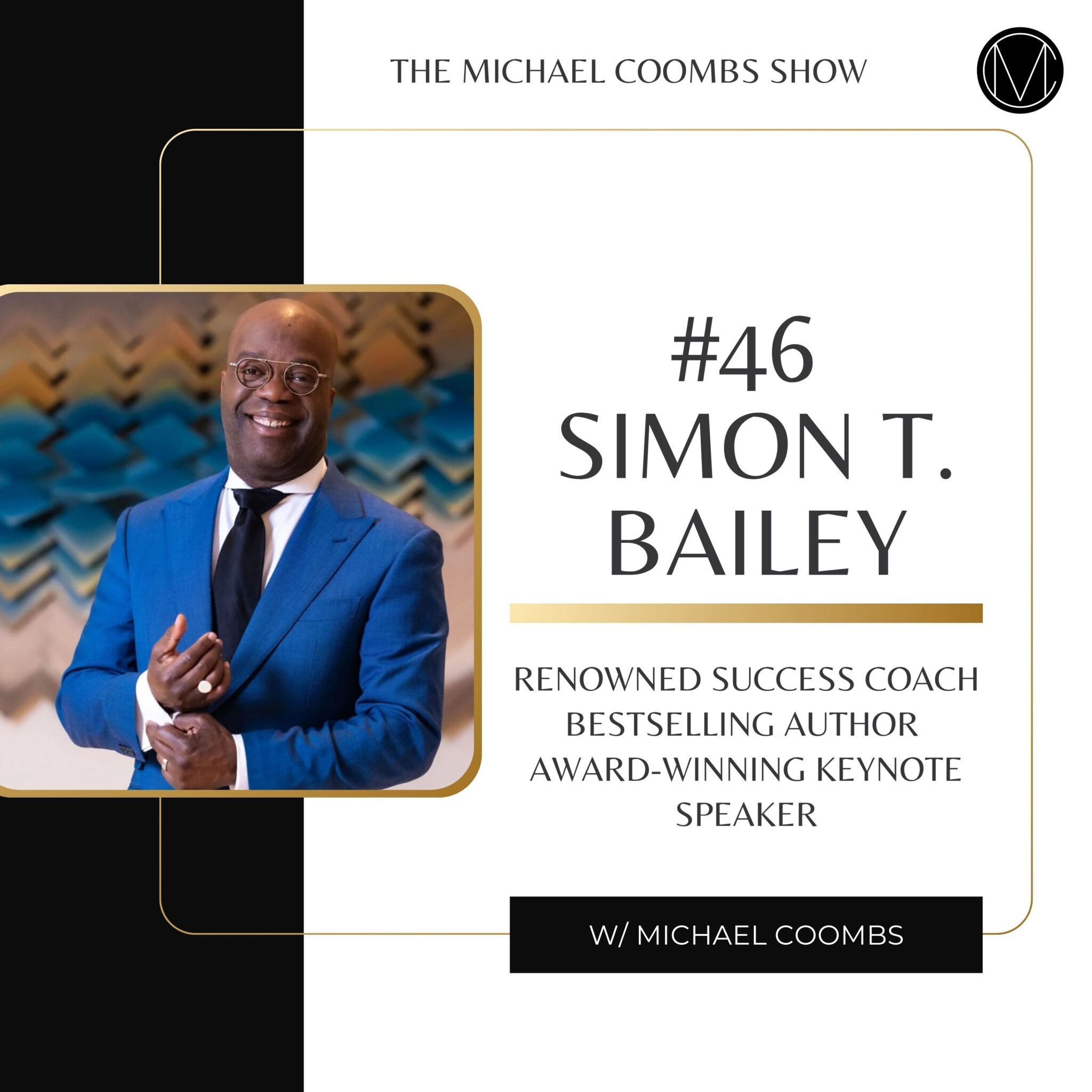 Unlocking Brilliance and Resilience with Simon T. Bailey | michaelcoombs.ca